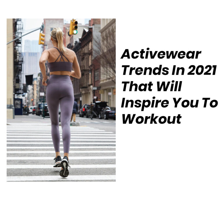 Activewear Trends In 2021 That Will Inspire You To Workout